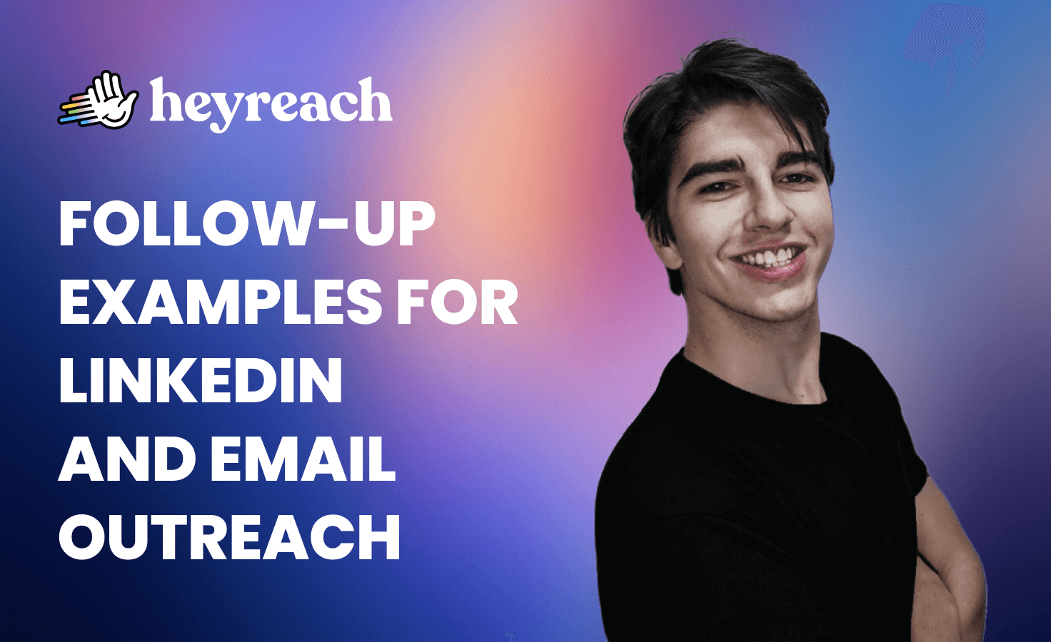 7 LinkedIn & Email Follow-Up Examples That Work (Steal Them)